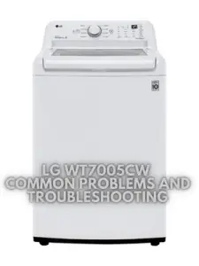 LG WT7005CW Common Problems And Troubleshooting