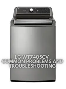 LG WT7405CV Common Problems And Troubleshooting