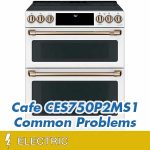 Café CES750P2MS1 Common Problems And Troubleshooting