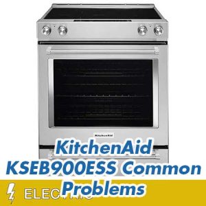 KitchenAid KSEB900ESS Common Problems And Troubleshooting