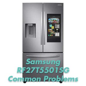 Samsung RF27T5501SG Problems And Troubleshooting