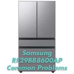 Samsung RF29BB8600AP Problems And Troubleshooting
