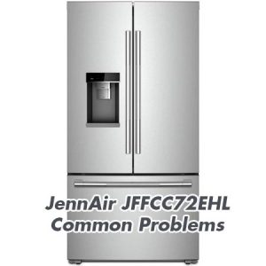 JennAir JFFCC72EHL Common Problems