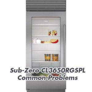 Sub-Zero CL3650RGSPL Common Problems