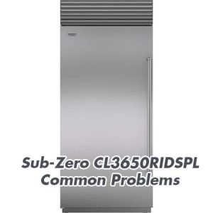 Sub-Zero CL3650RIDSPL Common Problems