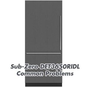 Sub-Zero DET3650RIDL Common Problems