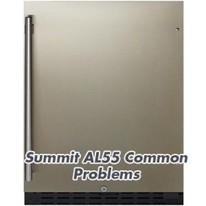 Summit AL55 Common Problems