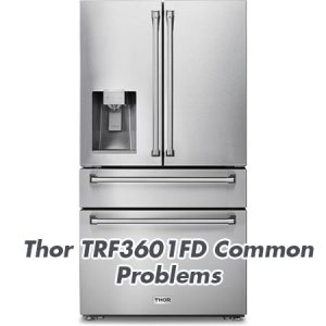 Thor TRF3601FD Common Problems